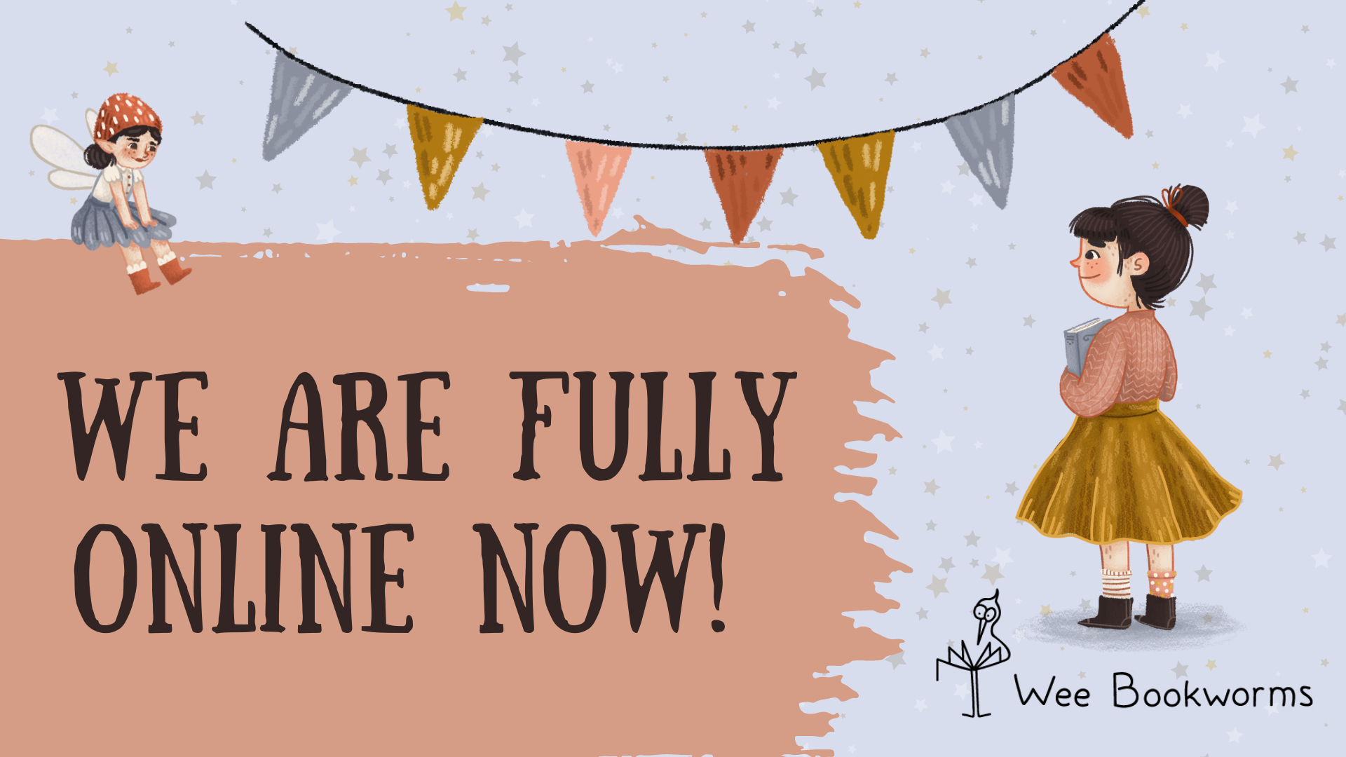 We are fully online now! – Wee Bookworms